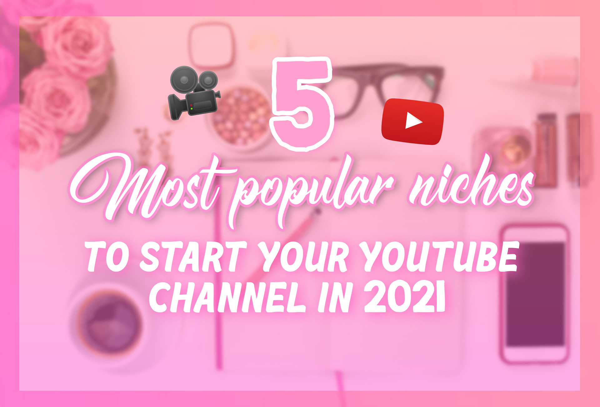 5 Most Popular Niches to Start your YoutTube Channel in 2021 - Moneth ...